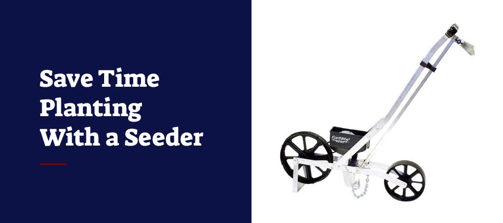 Save Time Planting With a Seeder – Harris Seeds